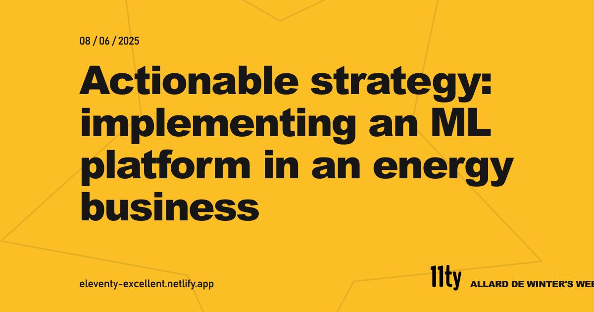 Actionable strategy: implementing an ML platform in an energy business