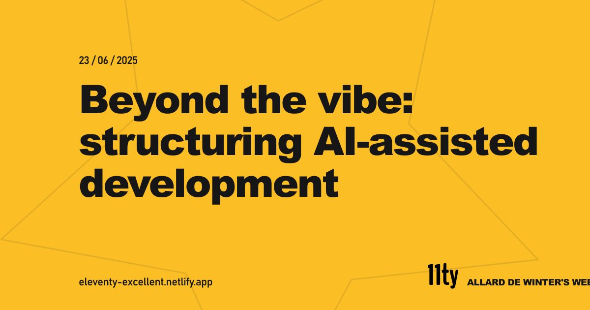 Beyond the vibe: structuring AI-assisted development