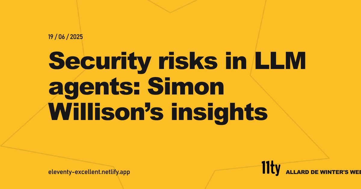 Security risks in LLM agents: Simon Willison’s insights