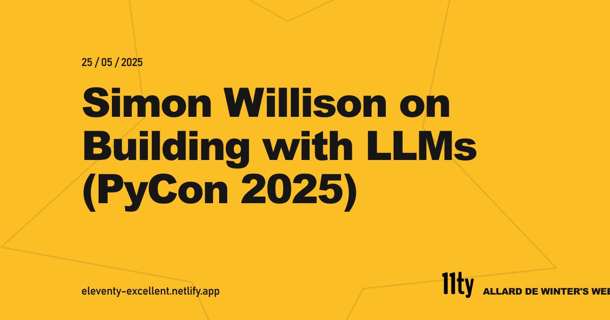Simon Willison on Building with LLMs (PyCon 2025)