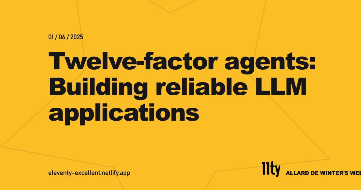 Twelve-factor agents: Building reliable LLM applications